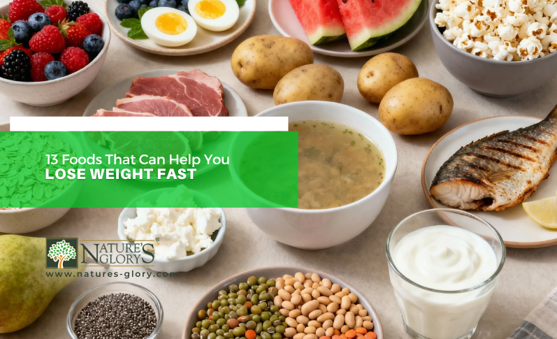 13 Foods That Can Help You Lose Weight Fast – Nature's Glory